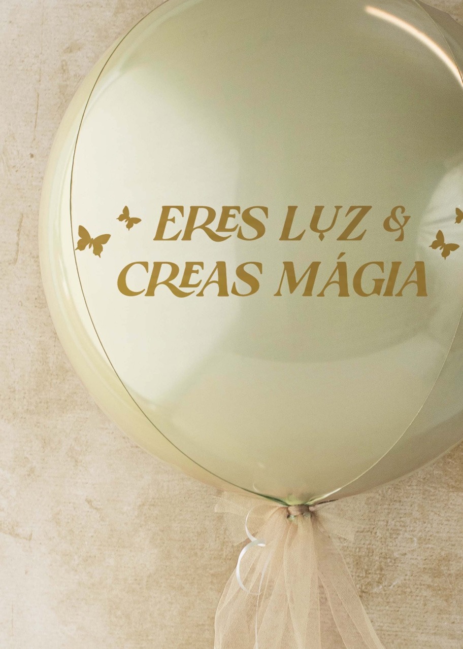 Globo Esfera "Eres Luz y Creas Magia"